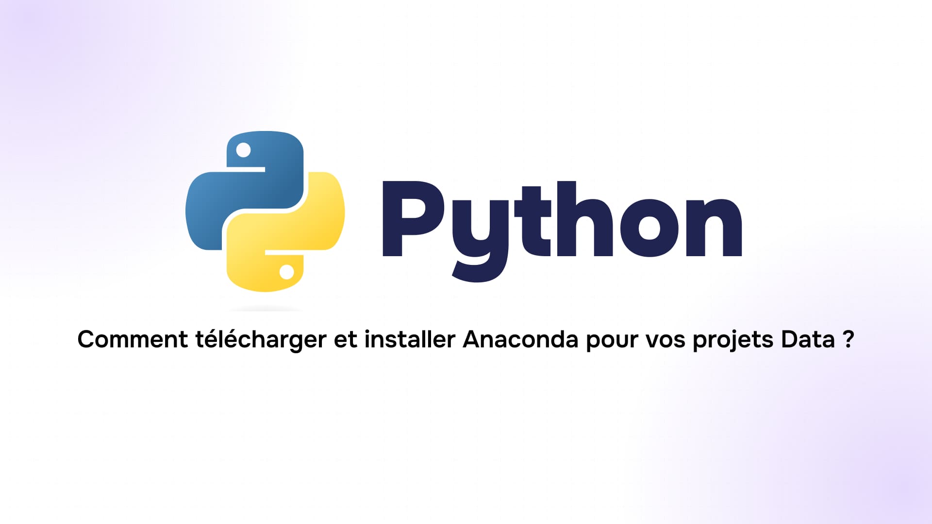 Python : Comment télécharger et installer Anaconda pour vos projets Data